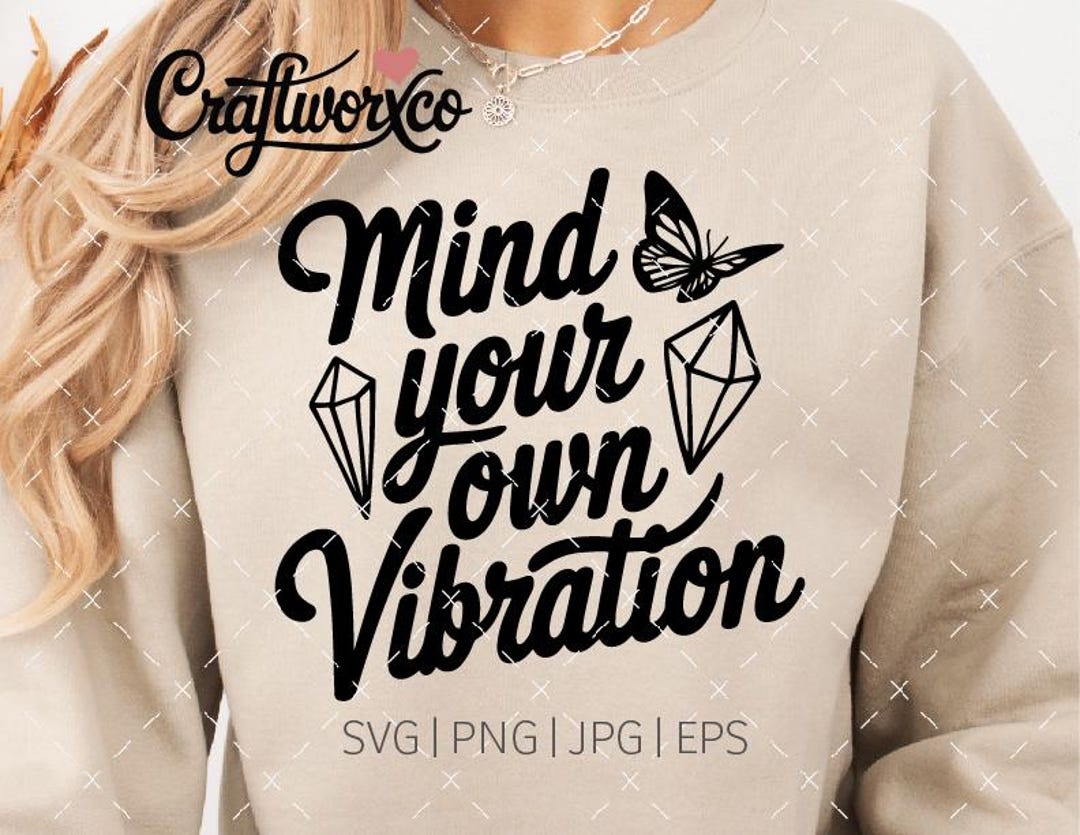 Mind Your Own Vibration SVG / Butterfly & Crystals Cut File (digital ...