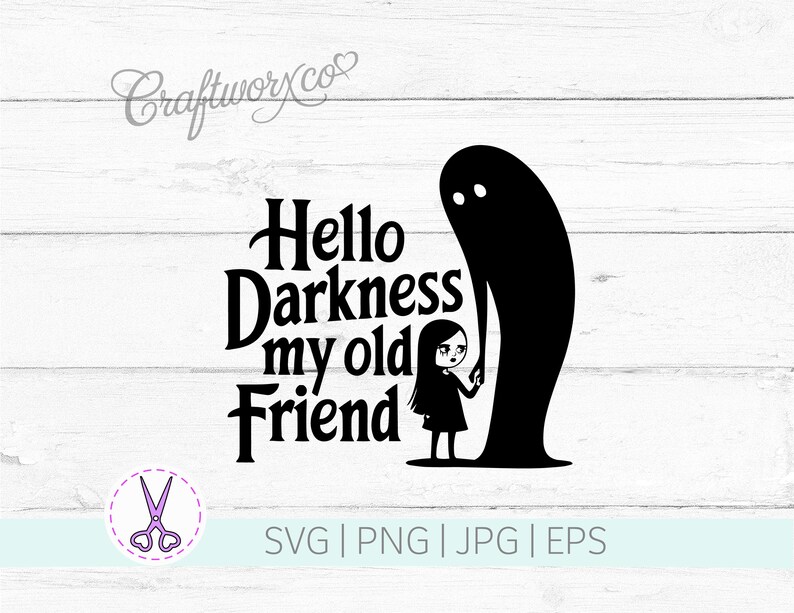 Hello Darkness, My Old Friend | SVG / PNG | Cut Files | Cricut ...