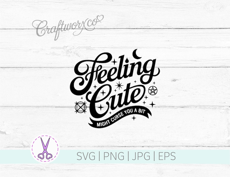 Feeling Cute | SVG / PNG | Cut Files | Cricut | Silhouette | Vinyl ...