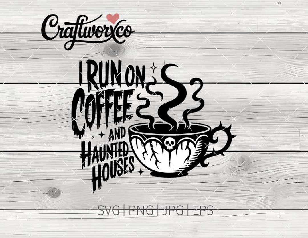 Coffee and Haunted Houses SVG / PNG Files (digital Download) - Etsy Canada