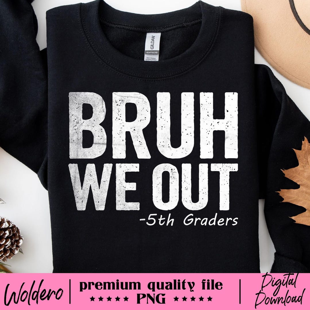 Bruh We Out 5th Grade Graduation PNG Bundle (digital Download) - Etsy