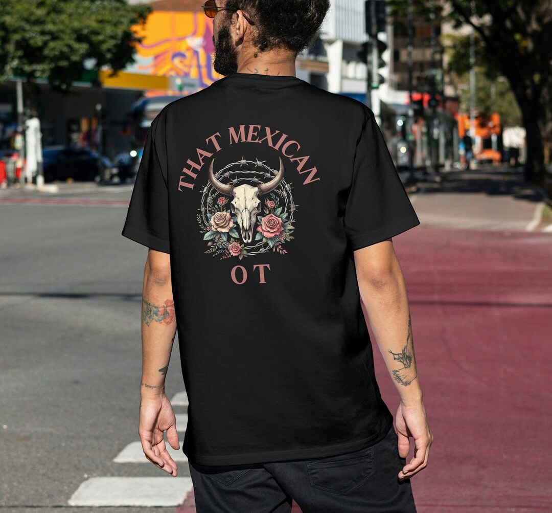 That Mexican OT Shirt, That Mexican Ot T-shirt, That Mexican Ot Tour ...