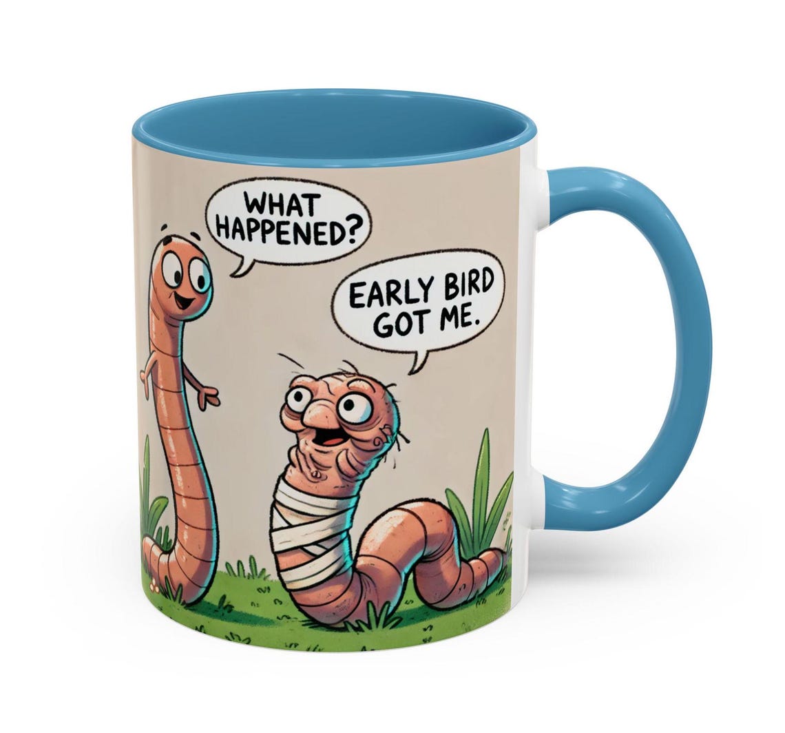 Early Bird Worm Humor Coffee Mug - Optimistic Sage Advice - Etsy