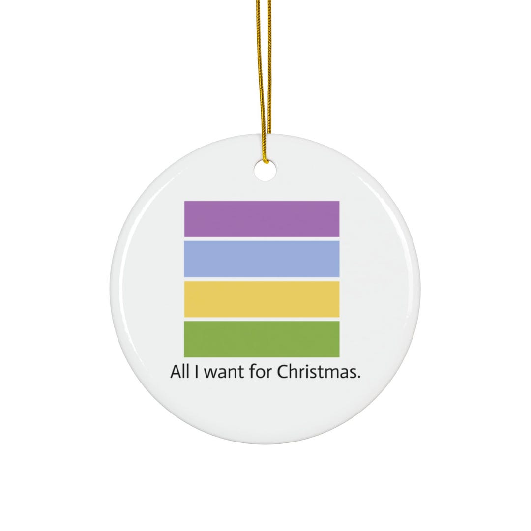 Funny Connections Ceramic Ornament With all I Want for Christmas Saying ...