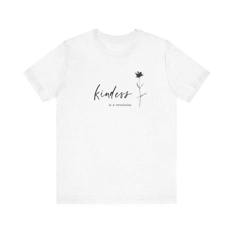 Kindness is a Revolution Statement Tee | Flower Sketch Graphic T-shirt ...