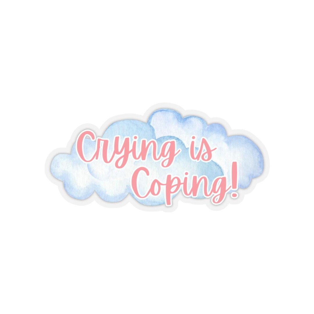 Crying is Coping Kiss-cut Stickers, Child Life Month Stickers, Child ...