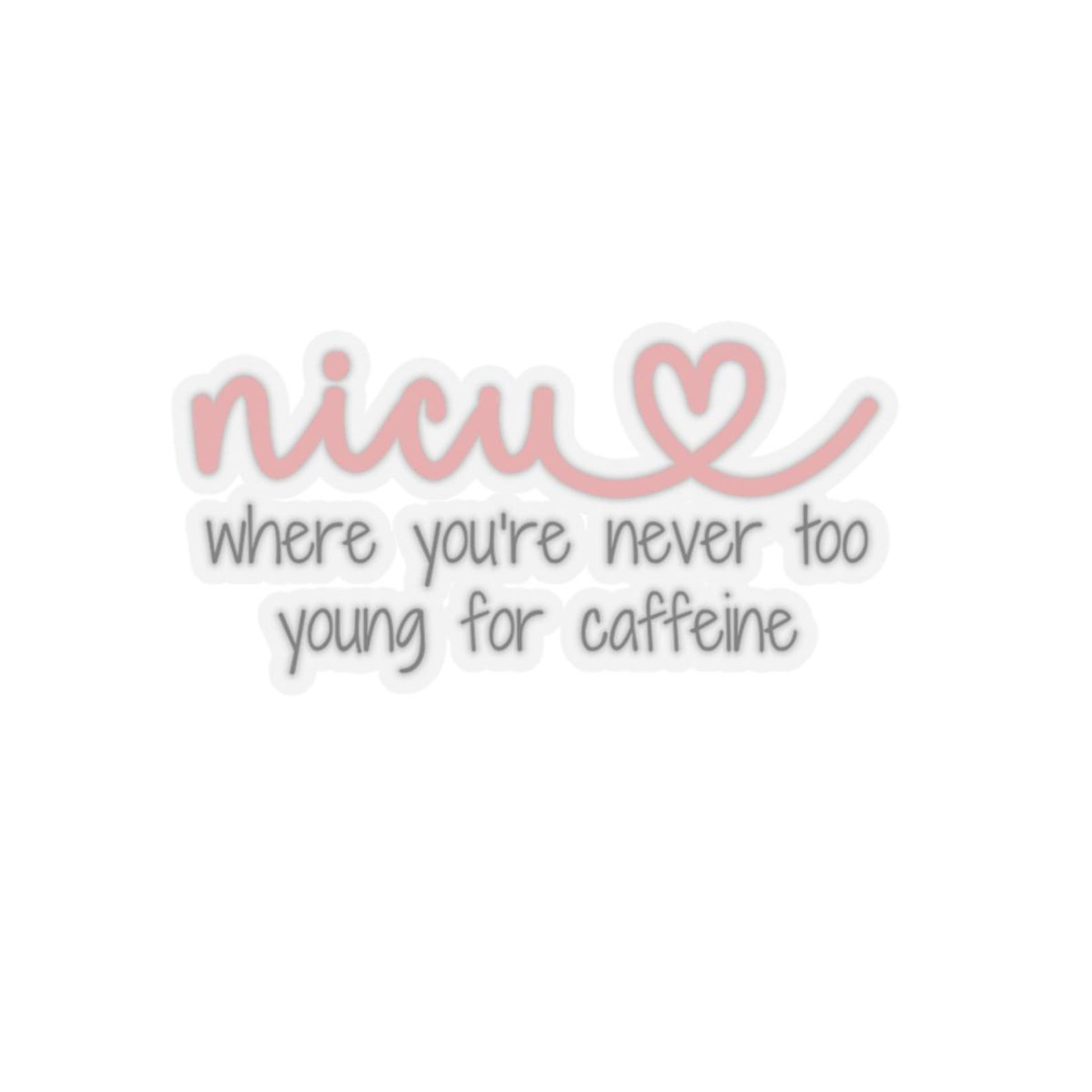 NICU Caffeine Sticker - Nurse, Doctor, EMT, Respiratory Therapist ...