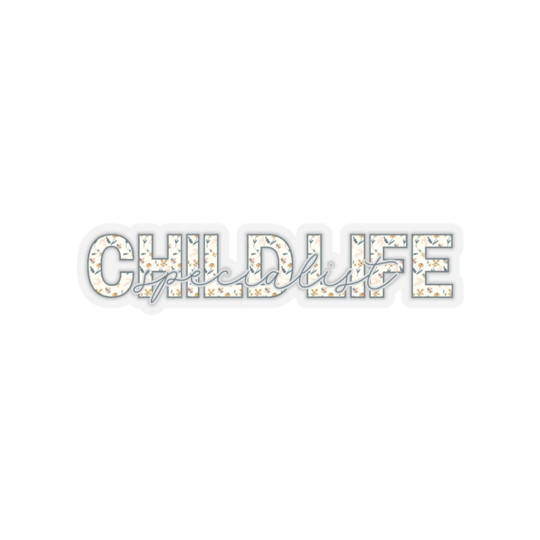 Child Life Specialist Flower Kiss-cut Stickers, Child Life Month ...