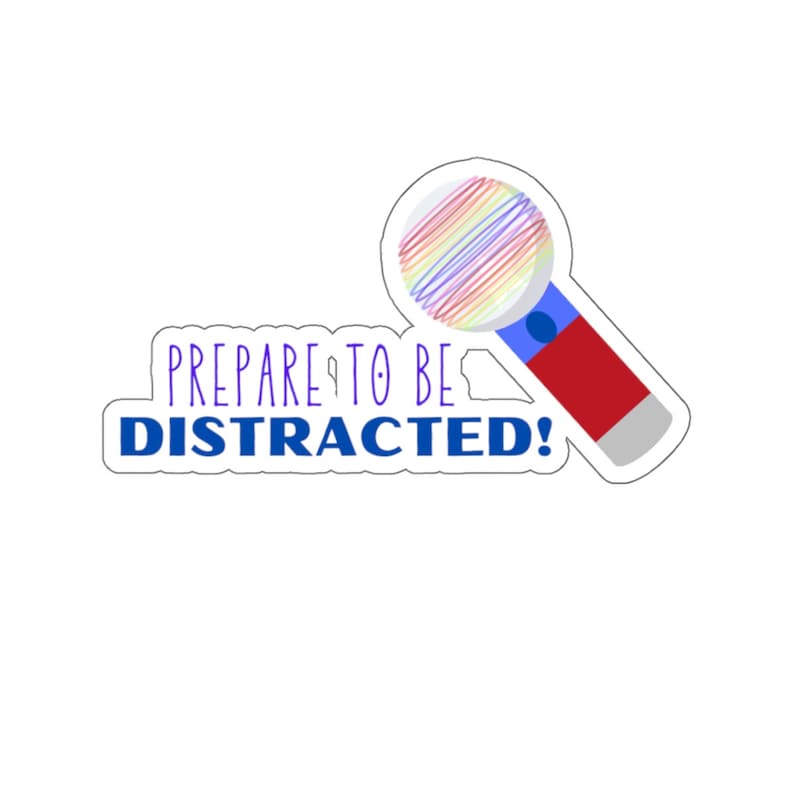 Child Life Stickers - Prepare to Be Distracted Sticker, Child Life ...