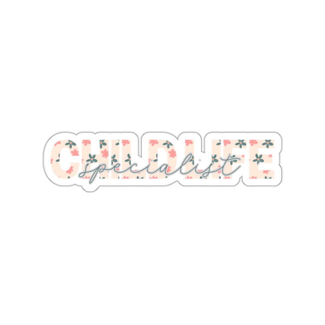 Child Life Specialist Flower Kiss-cut Stickers, Child Life Month ...