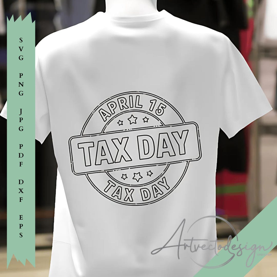 Tax Day SVG, Tax Day Clipart, Tax Filing Design, Tax Deadline Cut File ...