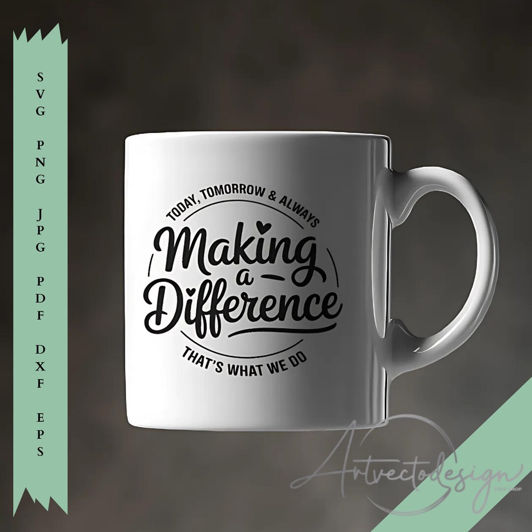 Making a Difference Svg File, Inspirational Quote Svg, Motivational ...
