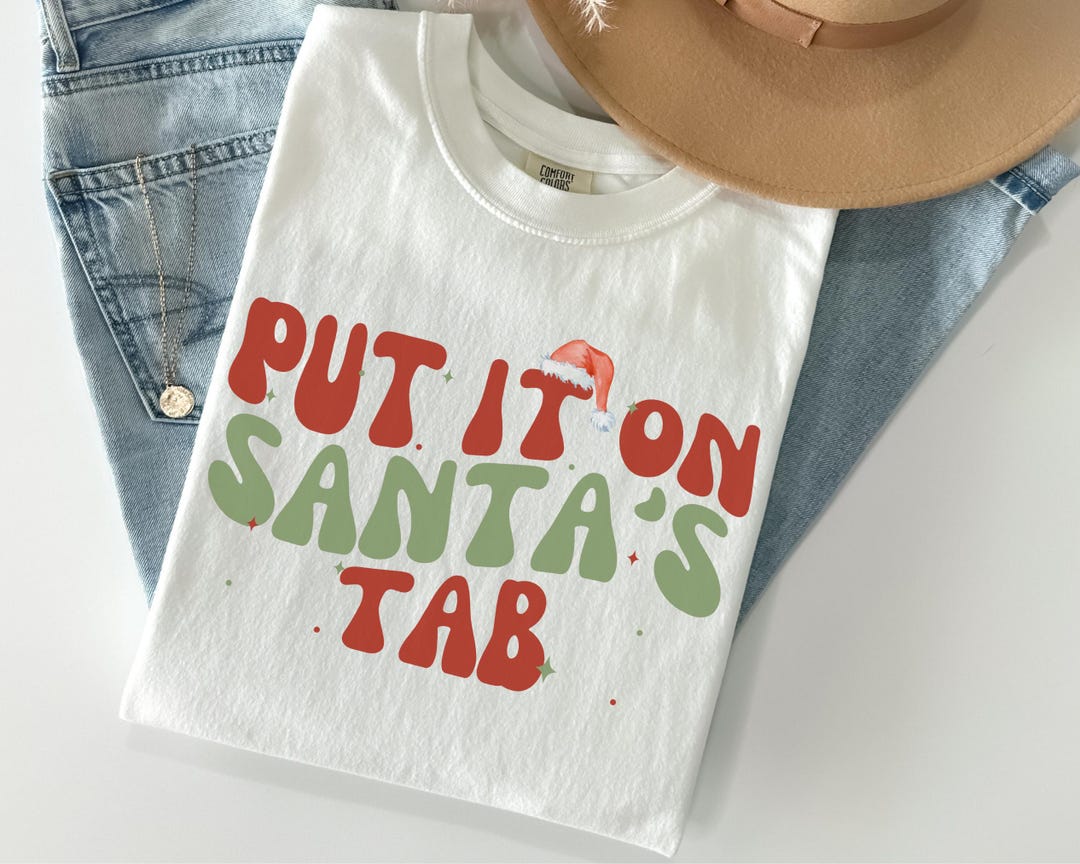 Comfort Colors® Put It on Santa's Tab, Funny Christmas T-shirt ...