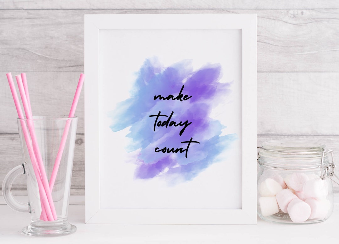 Make Today Count Printable, Positive Affirmation Instant Download ...