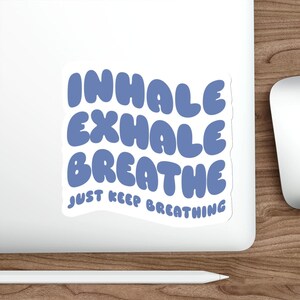 Just Keep Breathing Vinyl Sticker Mindfulness Inhale Exhale Repeat ...