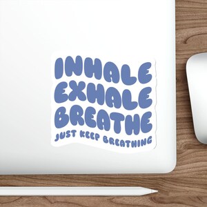 Just Keep Breathing Vinyl Sticker Mindfulness Inhale Exhale Repeat ...