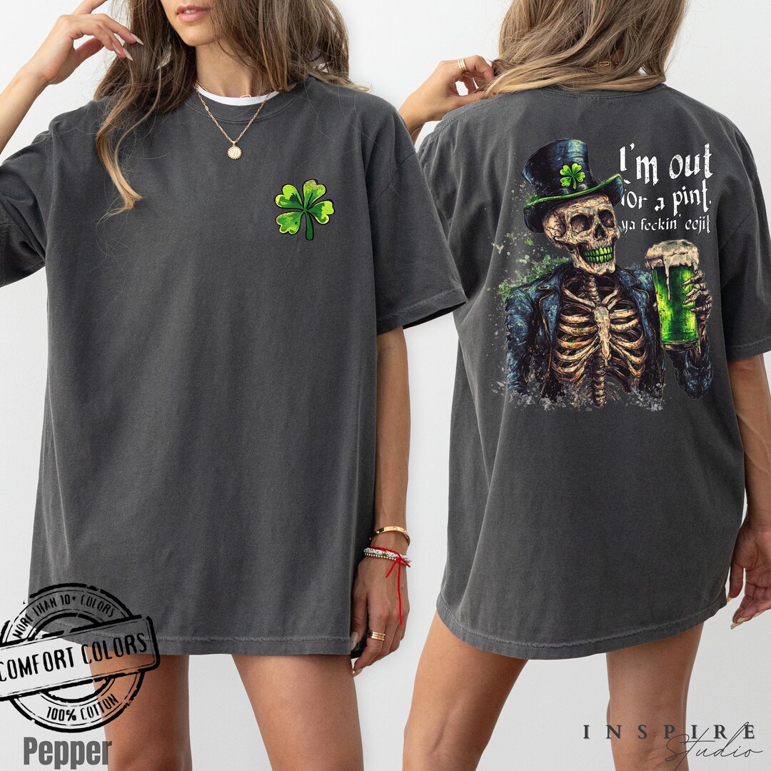 I'm Out for a Pint Ya Feckin Eejit Shirt, Front and Back Meme Tee ...