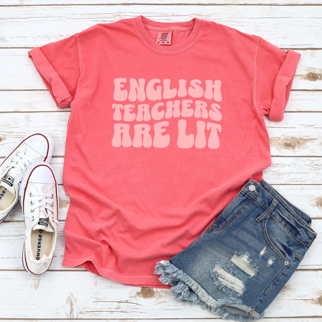 Comfort Colors English Teachers Are Lit Shirt, English Teacher Gift ...