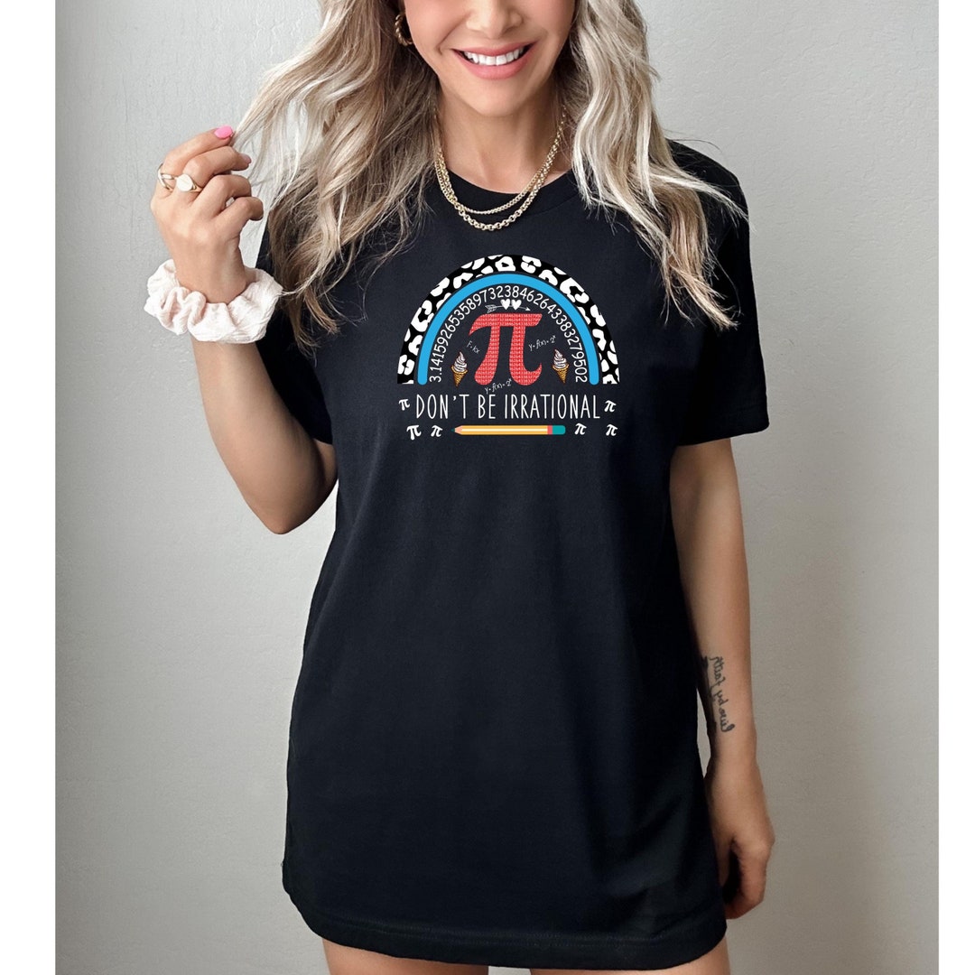 Don't Be Irrational Pi Day Spiral Pi Math for 3.14 Ratio Shirt, Cute ...