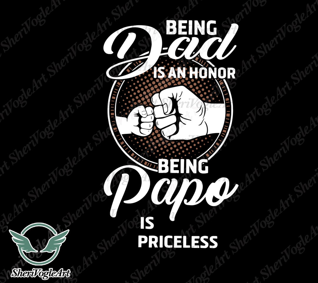 Being Dad is an Honor Being Papo is Priceless Svg - Etsy