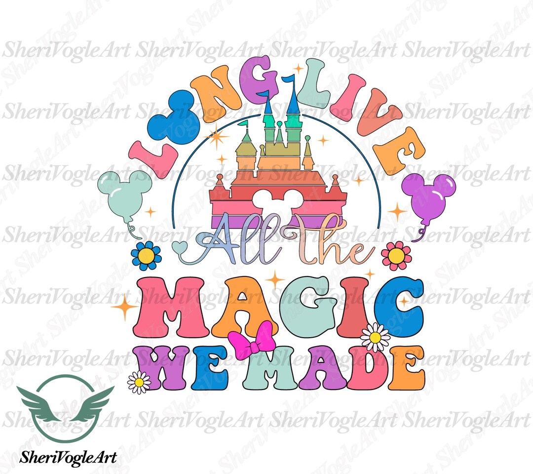 Long Live All the Magic We Made Svg Png, Magical Castle Svg Png, Magic ...