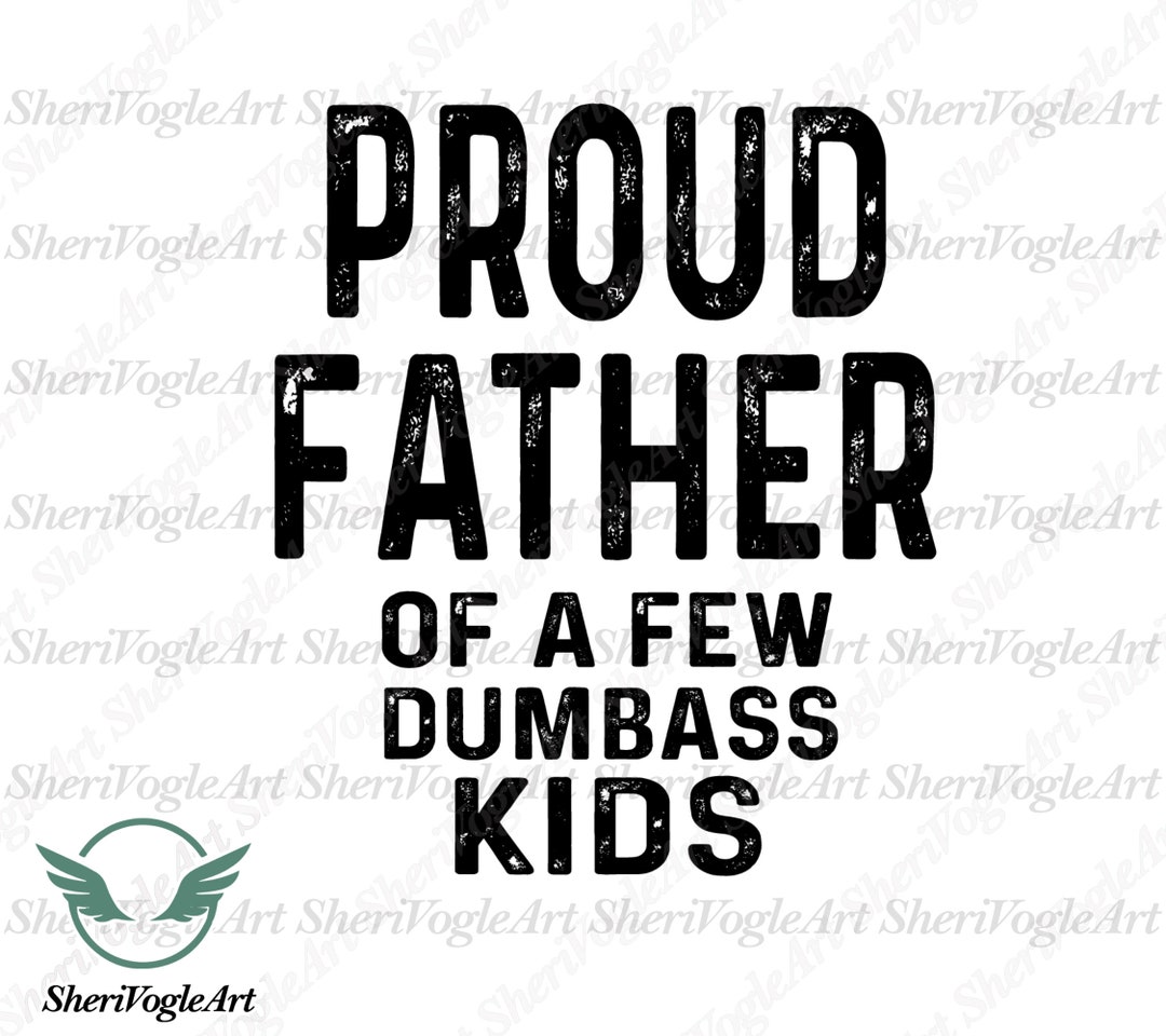 Pround Father of A Few Bumbass Kids Svg, Dad Svg, Father's Day Svg, Dad ...