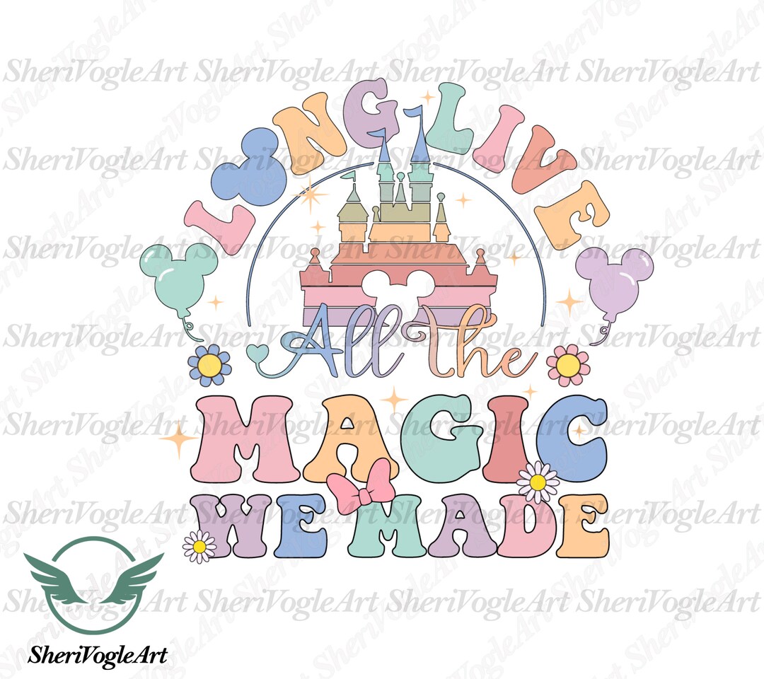 Long Live All the Magic We Made Svg Png, Magical Castle Svg Png, Magic ...