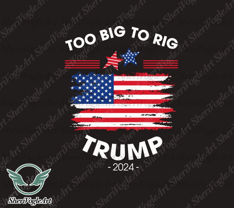 Too Big to Rig PNG , American Flag Svg, President Svg, Election Svg ...