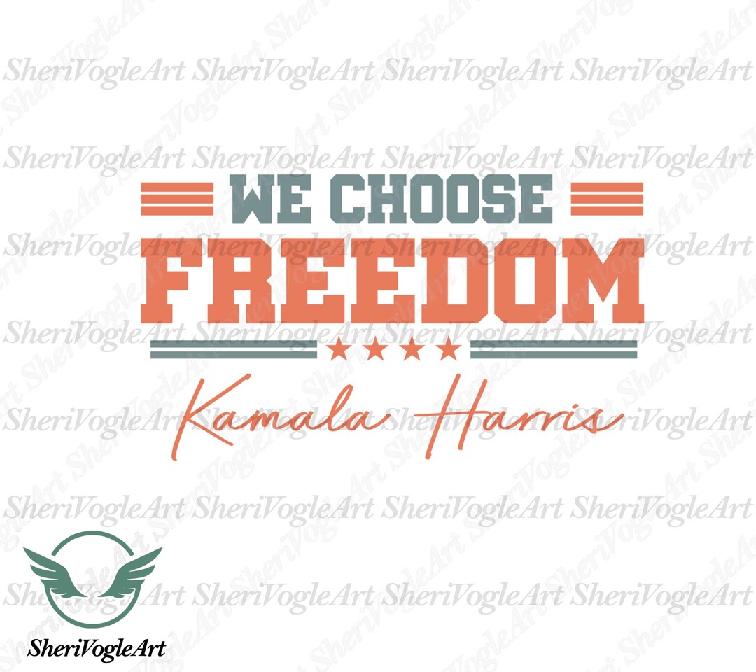 We Choose Freedom Kamala Harris Svg, Harris for People Png, Kamala ...