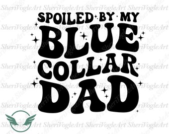Blue Collar Daughter Svg Png, Funny Blue Collar Png, Spoiled by My Blue ...