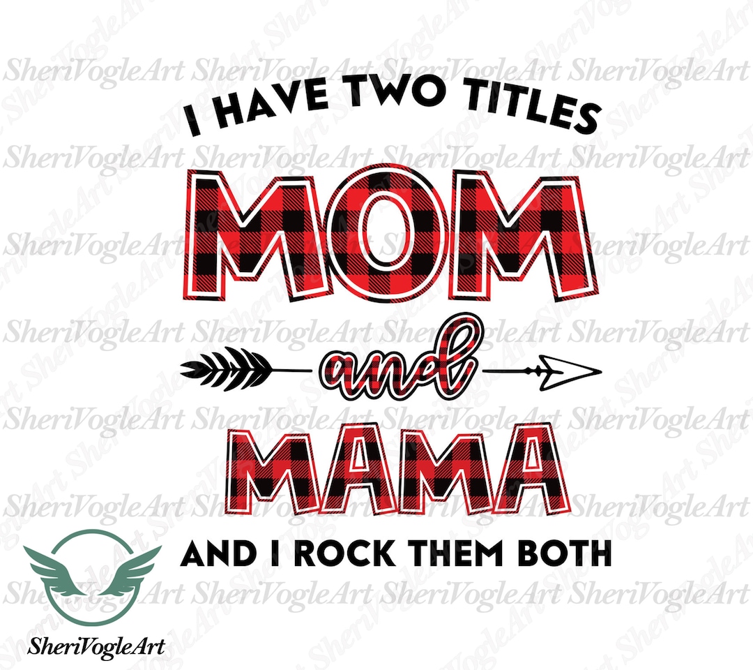 I Have Two Title Mom and Mama Svg, Mom and Mama Svg, Mom Svg, Mama Svg ...