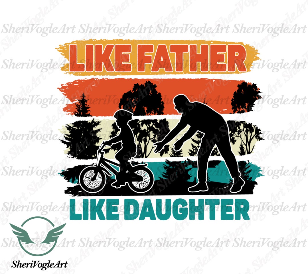 Like Father Like Daughter Svg Png,dad Png,fatherhood Png,fathers Png ...