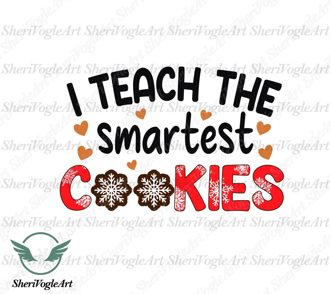 I Teach the Smartest Cookies Svg Png, Teacher Christmas Svg Png ...
