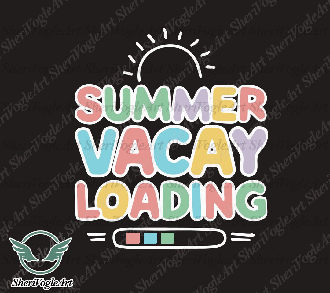 Summer Vacay Loading SVG, Teacher Summer SVG, Last Day of School Svg ...