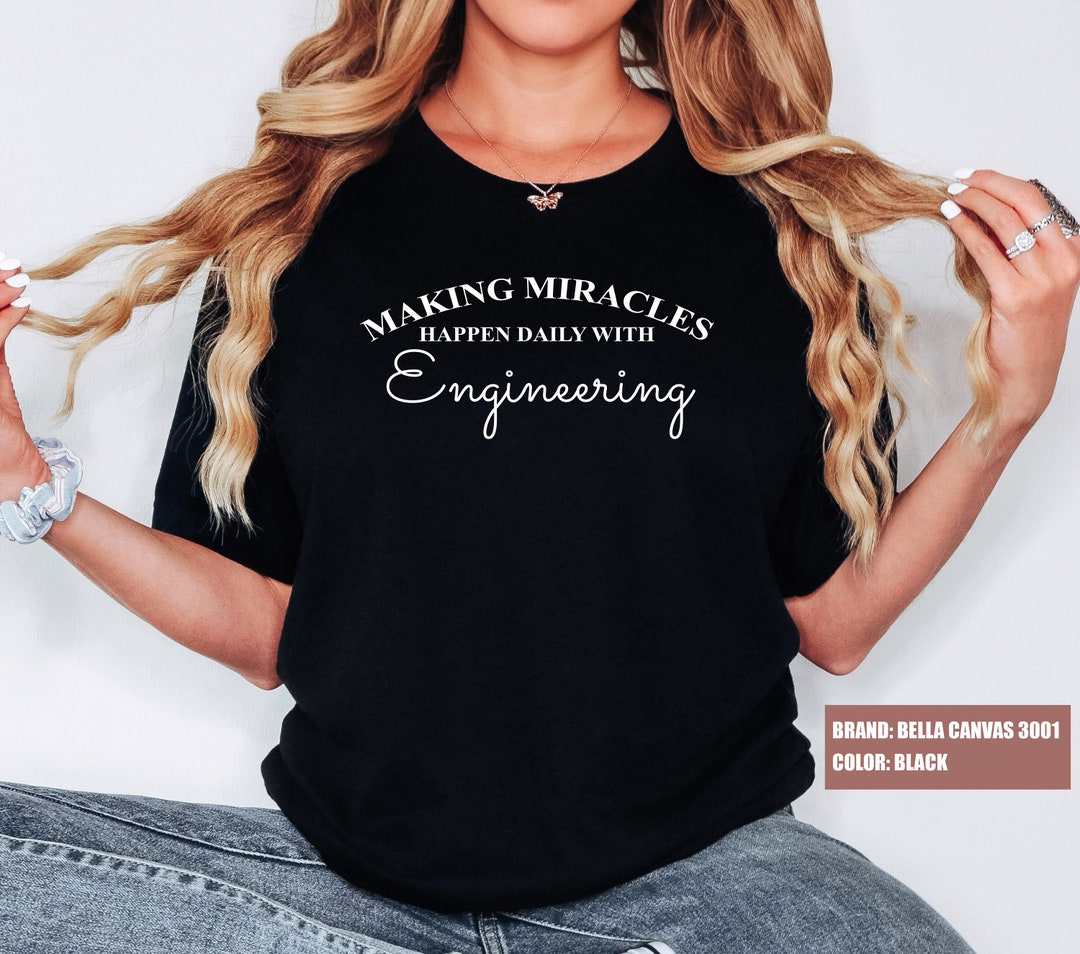 Making Miracles Happen Daily With Engineering T-shirt, Funny Engineer ...