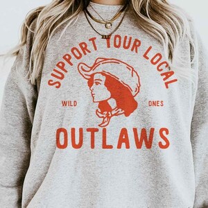 Support Your Local Outlaws Graphic Sweatshirt - Etsy