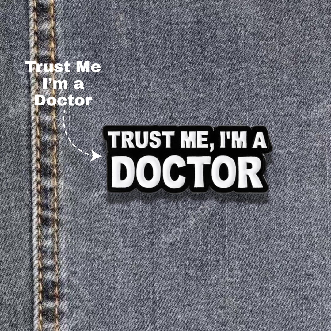 Trust Me I’m a Doctor Enamel Pin – Funny Medical Pins, Cute Doctor Pins ...