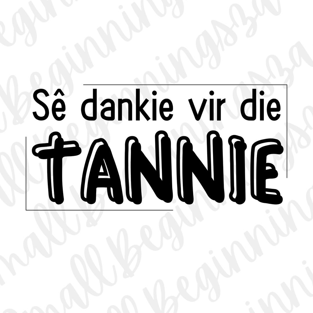 Se Dankie Vir Die Tannie..svg| Cut Files | Instant Digital Download ...
