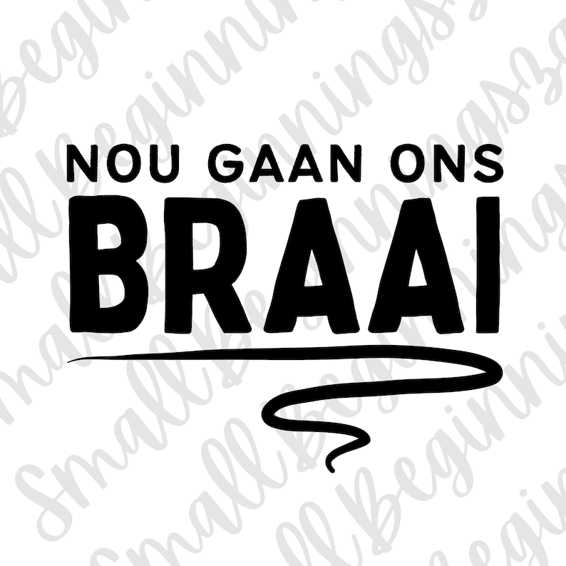 Nou Gaan Ons Braai...svg| Cut Files | Instant Digital Download ...