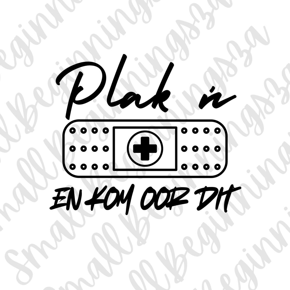 Plak N Pleister En Kom Oor Dit...svg| Cut Files | Instant Digital ...