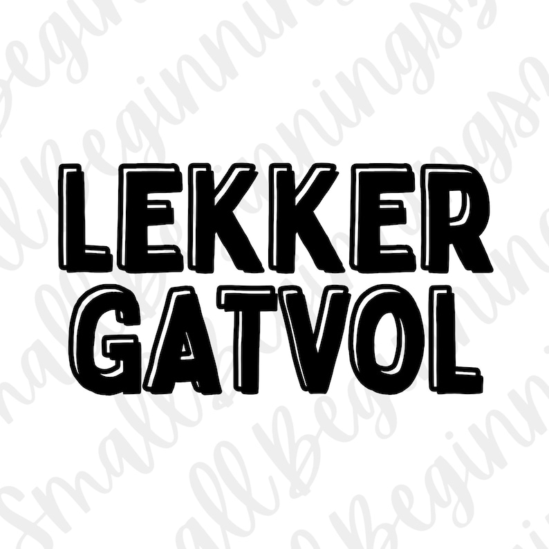 Lekker Gatvol...afrikaans SVG| Cut Files | Instant Digital Download ...