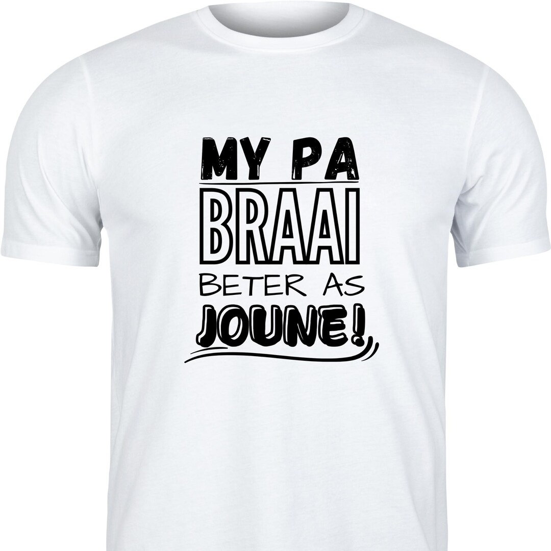 My Pa Braai Beter as Joune...svg| Cut Files | Instant Digital Download ...