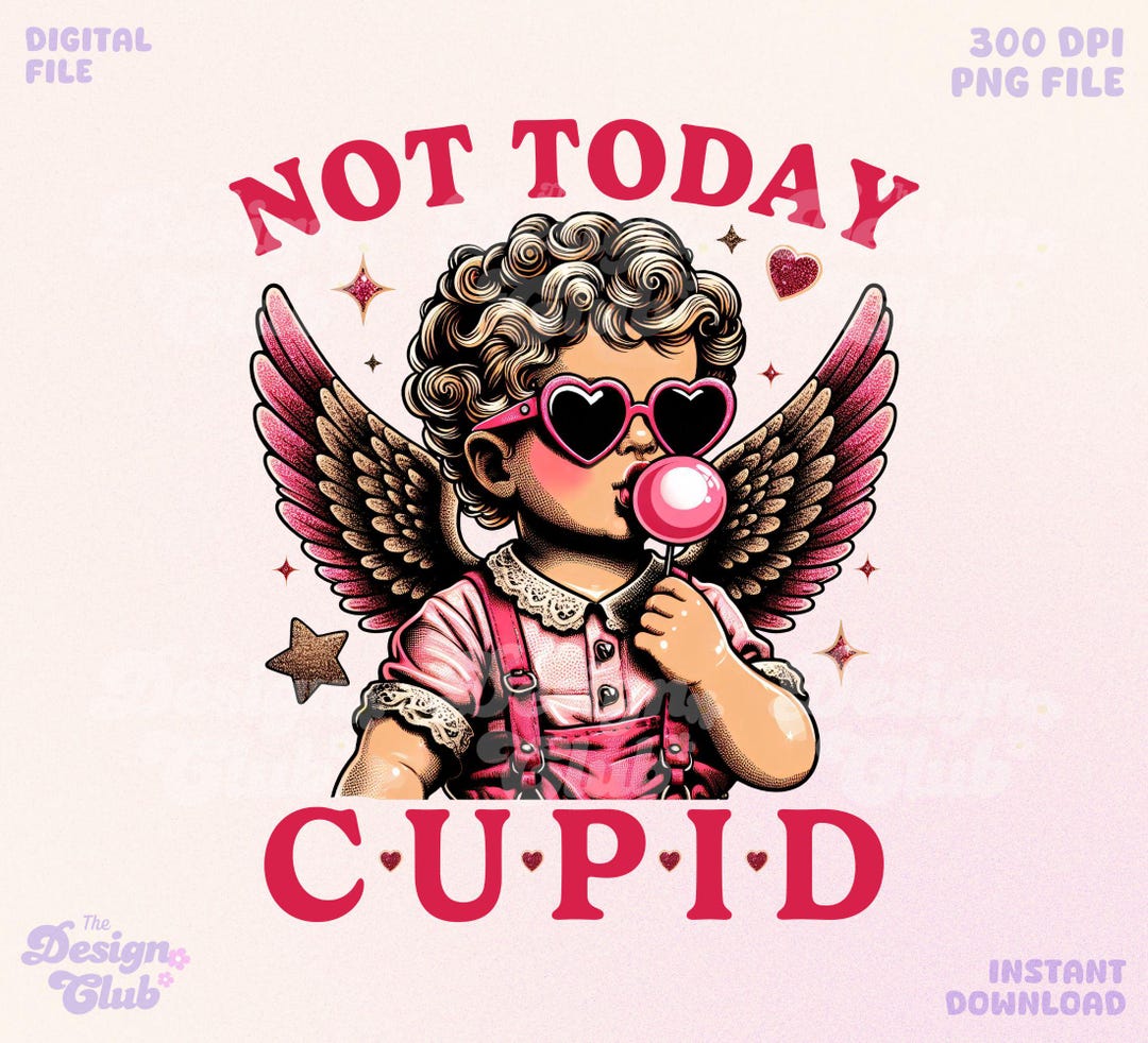 Not Today Cupid PNG, Funny Valentines Day Png, Retro Vintage Shirt ...