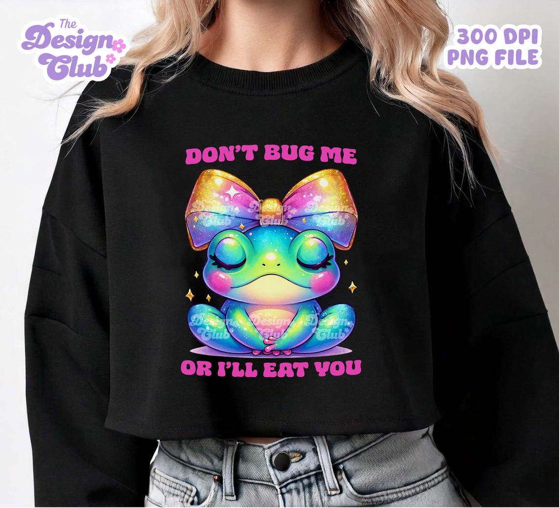 Don't Bug Me or I'll Eat You PNG, Cute Frog With Ribbon Clipart, Trendy ...