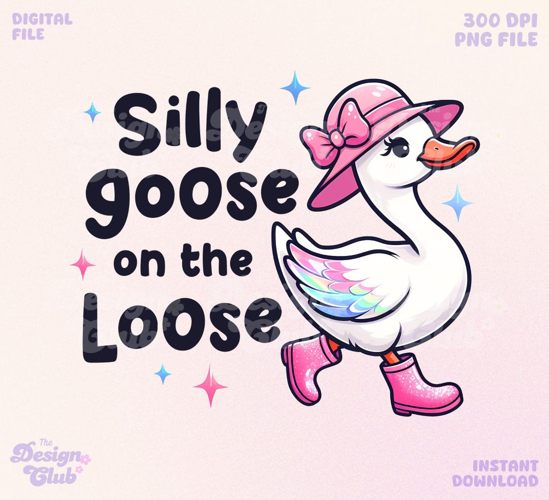 Silly Goose on the Loose PNG, Trendy Cute Goose PNG, Funny Quote Goose ...