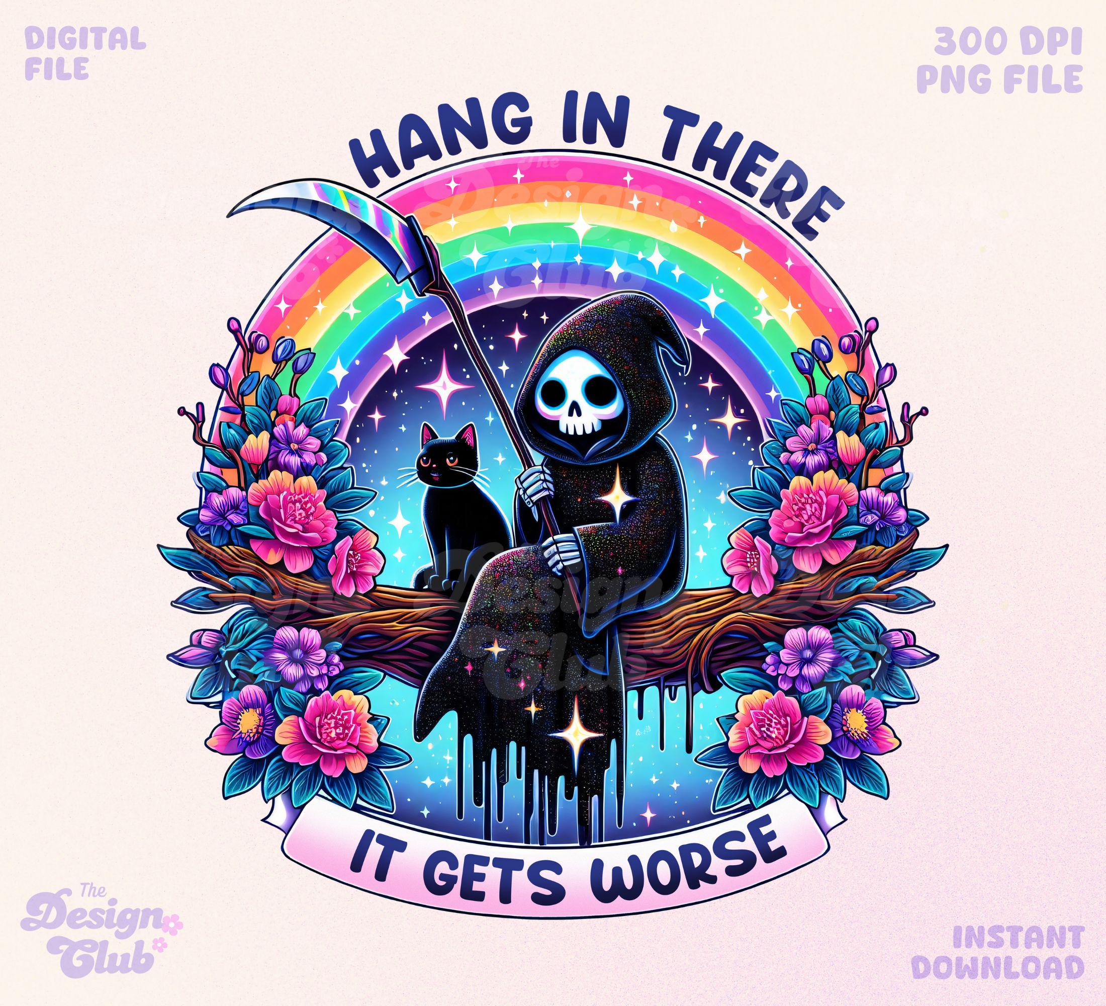 Hang in There It Gets Worse PNG, Grim Reaper & Cat Clipart, Funny ...