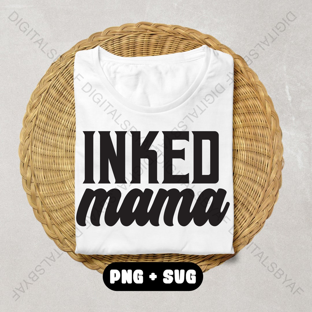 Inked Mama SVG PNG PDF, Tattooed Mama Svg, Mama Varsity Svg Png, Tattoo ...