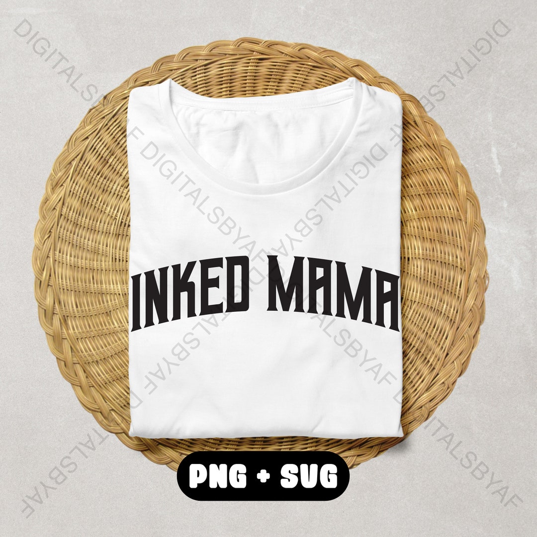 Inked Mama SVG PNG PDF, Tattooed Mama Svg, Mama Varsity Svg Png, Tattoo ...