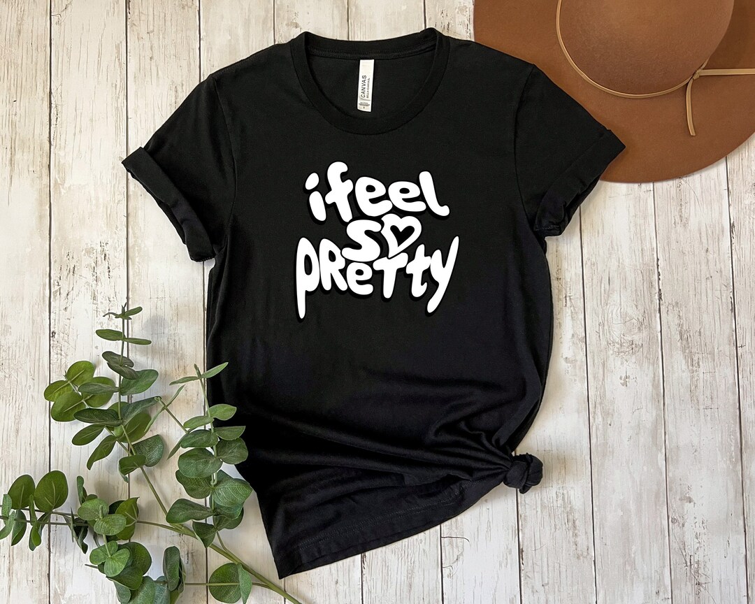 I Feel so Pretty T-shirt, Confidence Shirt, Cute Shirt, Positive Shirt ...