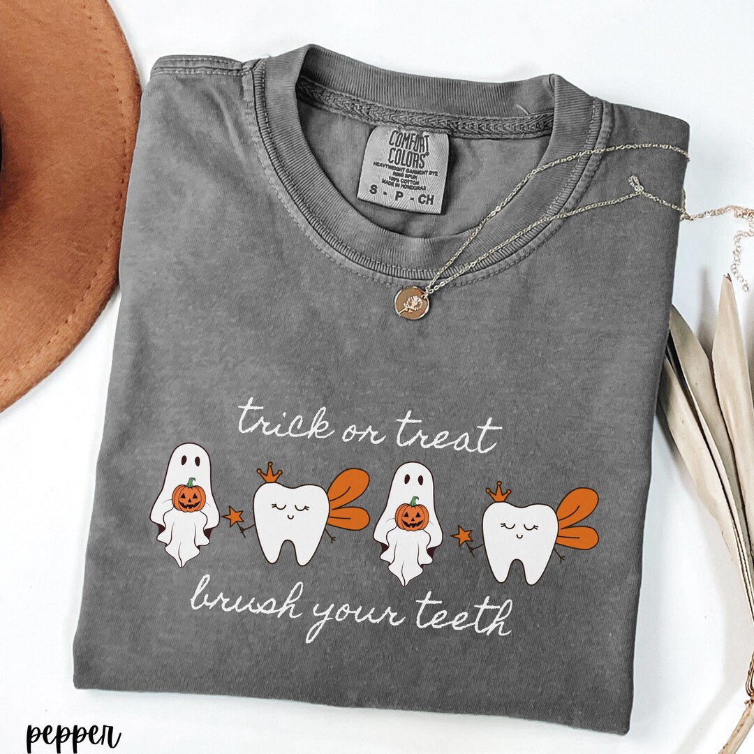 Trick or Treat Brush Your Teeth Dental Halloween Shirts Comfort Colors ...